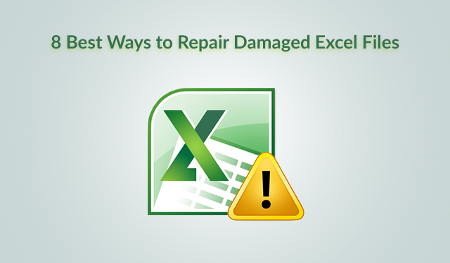 How to Repair Damaged Excel File and Restore in Its Original Form