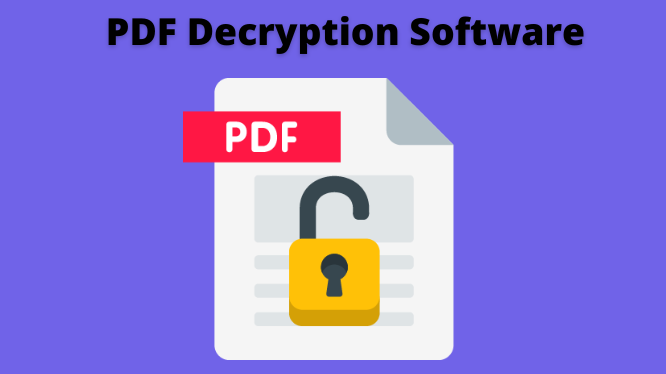 PDF Decryption Software to Decrypt Secured PDF Files on Windows